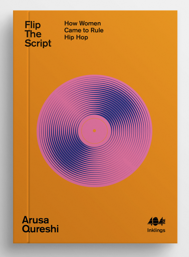 Flip The Script : How Women Came to Rule Hip Hop by Arusa Qureshi – pen ...